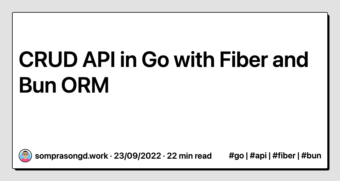 Crud Api In Go With Fiber And Bun Orm Dev Notes