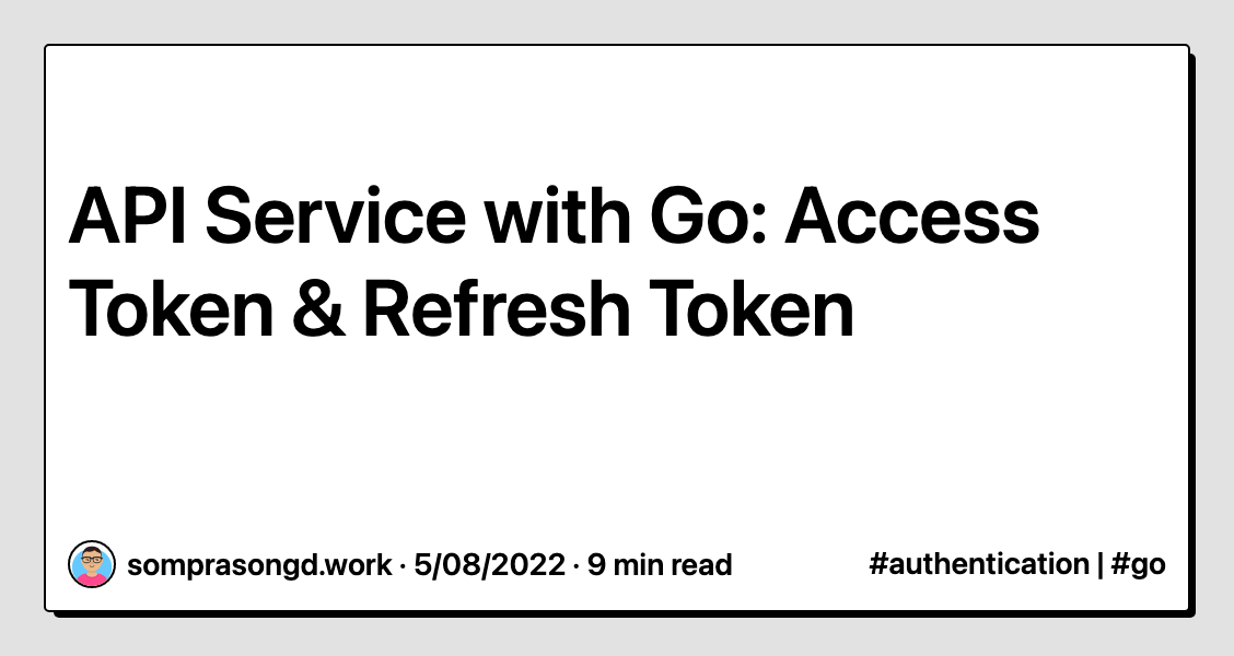 Api Service With Go Access Token And Refresh Token Dev Notes