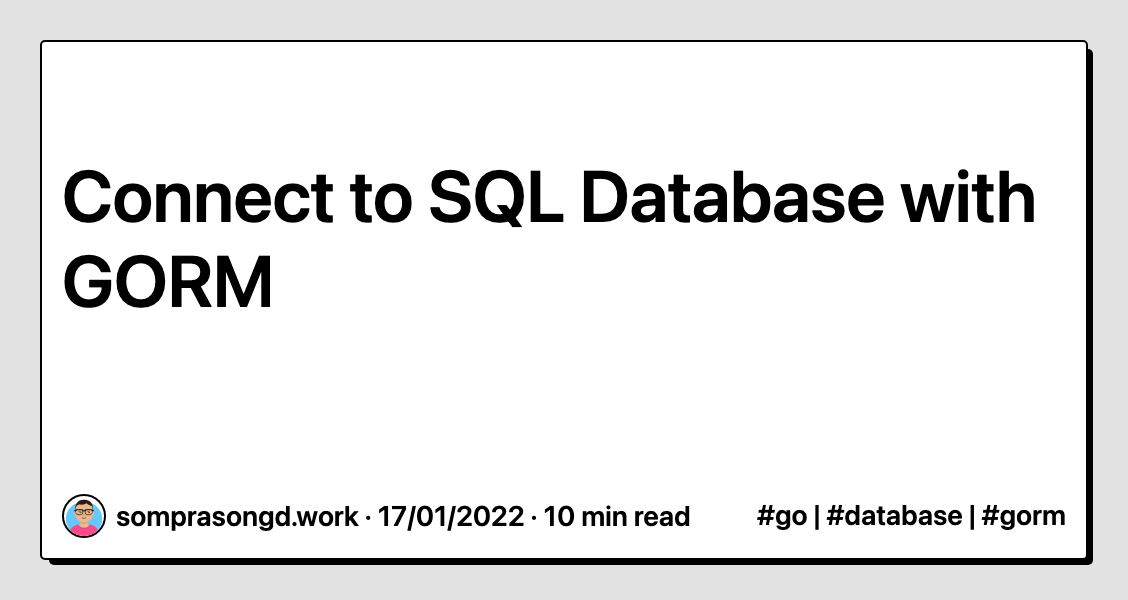 Connect to SQL Database with GORM | Dev Notes
